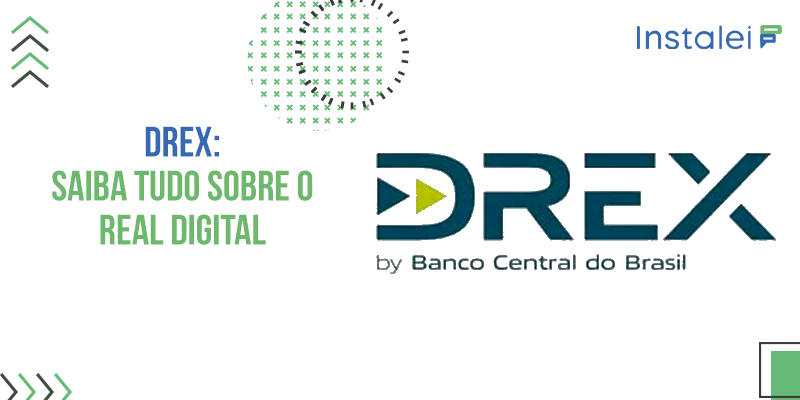 Drex: saiba tudo sobre o real digital - Instalei