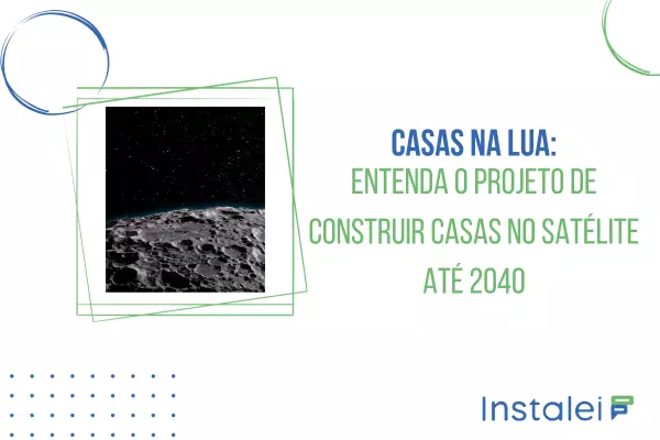 Casas na Lua: entenda o projeto de construir casas no satélite até 2040