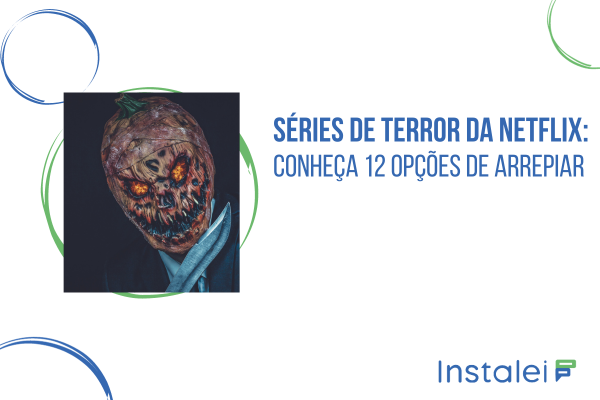 Séries de terror da Netflix: conheça 12 opções de arrepiar
