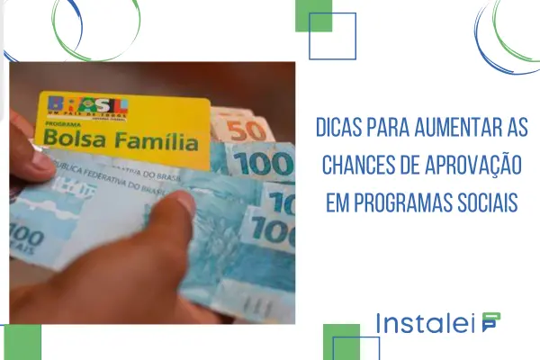 Dicas para Aumentar as Chances de Aprovação em Programas Sociais Dicas para Aumentar as Chances de Aprovação em Programas Sociais