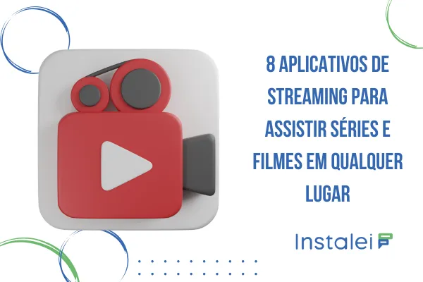 8 Aplicativos de Streaming para Assistir Séries e Filmes em Qualquer ...